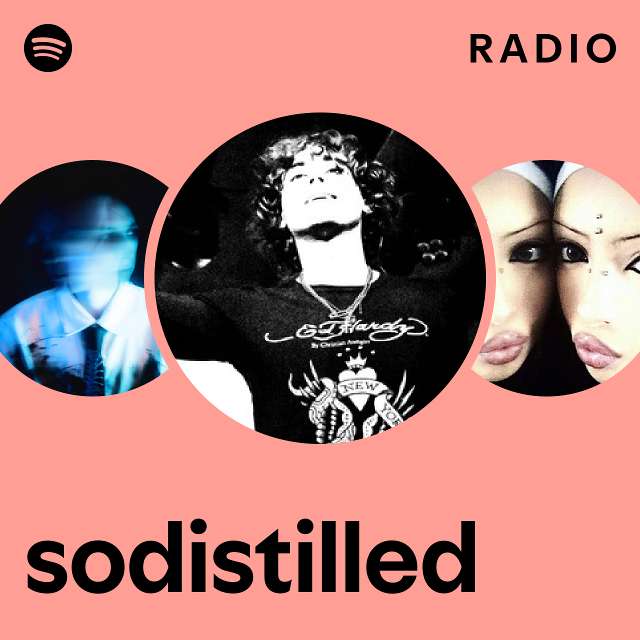 sodistilled Radio - playlist by Spotify | Spotify