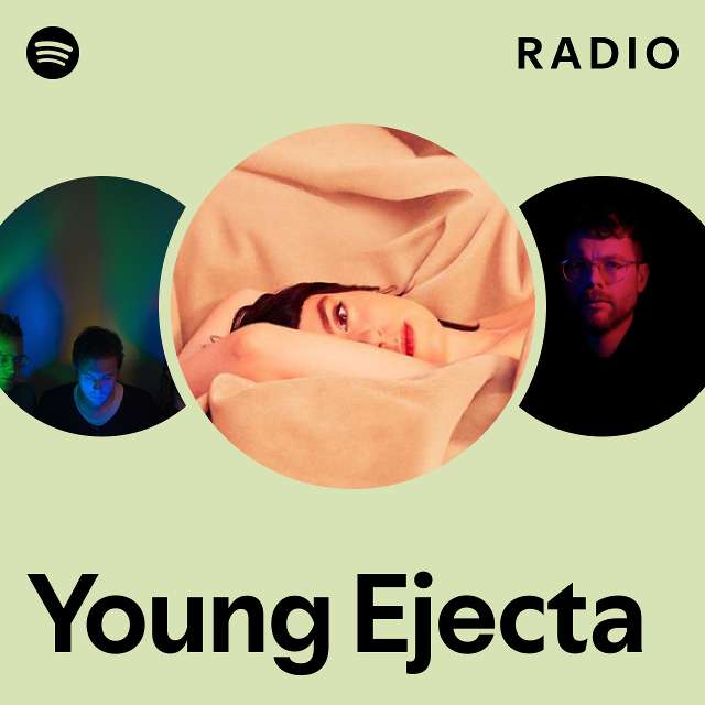 Young Ejecta Radio - playlist by Spotify | Spotify