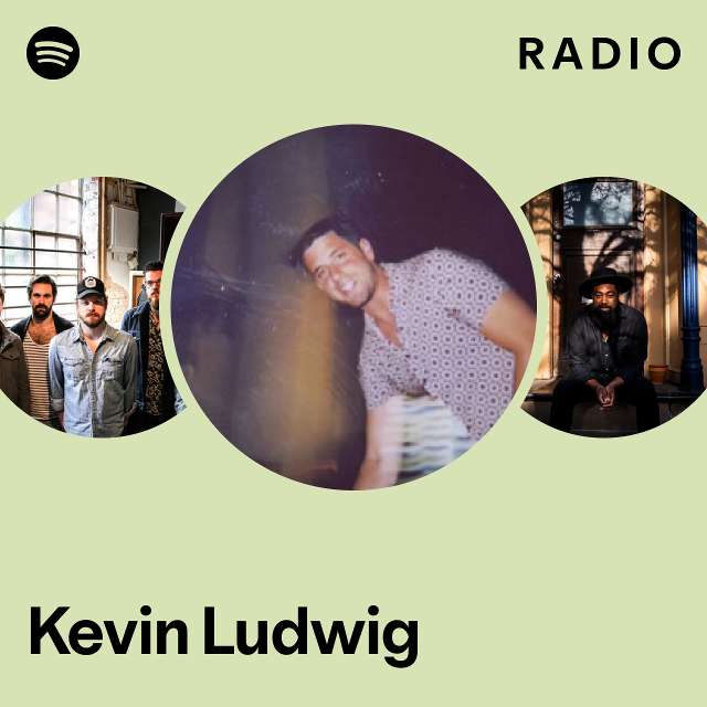 Kevin Ludwig Radio - playlist by Spotify | Spotify