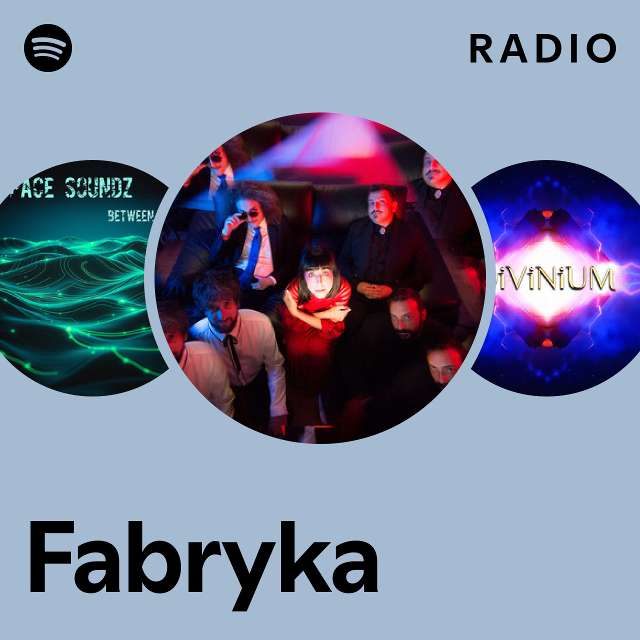 Fabryka Radio - playlist by Spotify | Spotify