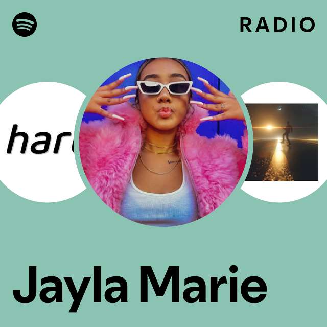 Jayla Marie Radio - playlist by Spotify | Spotify