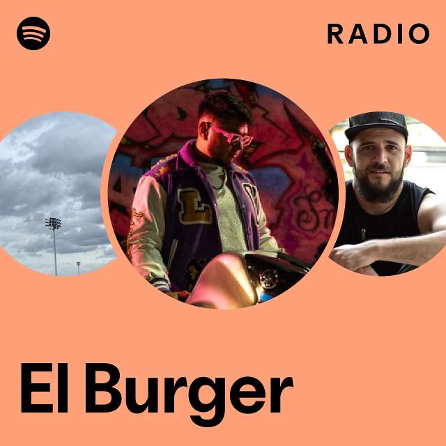 El Burger Radio - playlist by Spotify | Spotify