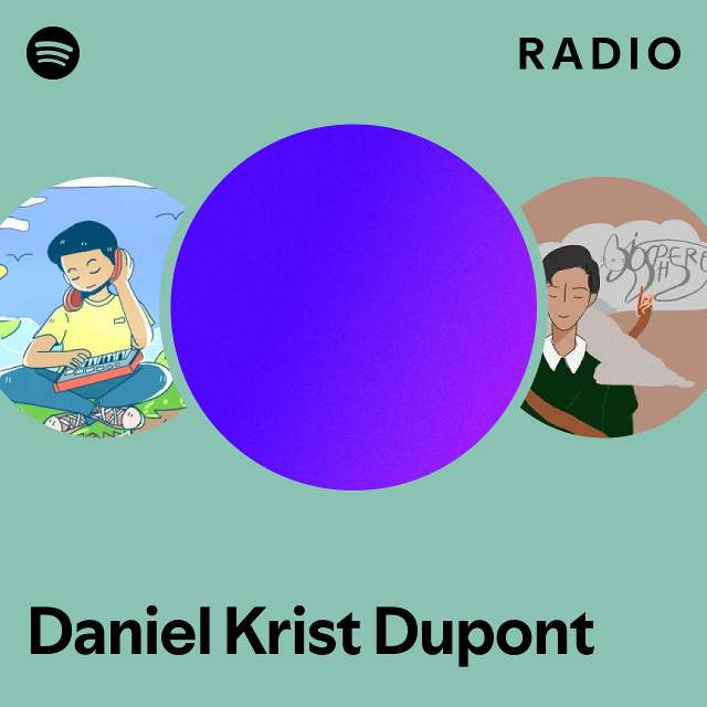 Daniel Dupont Radio - playlist by Spotify | Spotify