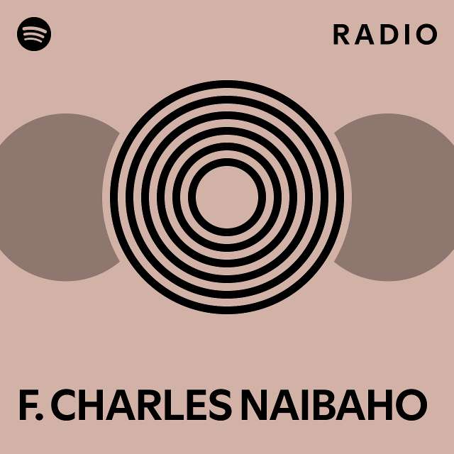 F. CHARLES NAIBAHO Radio - playlist by Spotify | Spotify