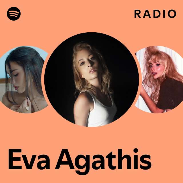 Eva Agathis Radio - playlist by Spotify | Spotify