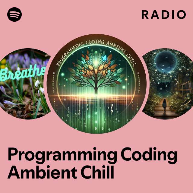 Programming Coding Ambient Chill Radio - playlist by Spotify | Spotify