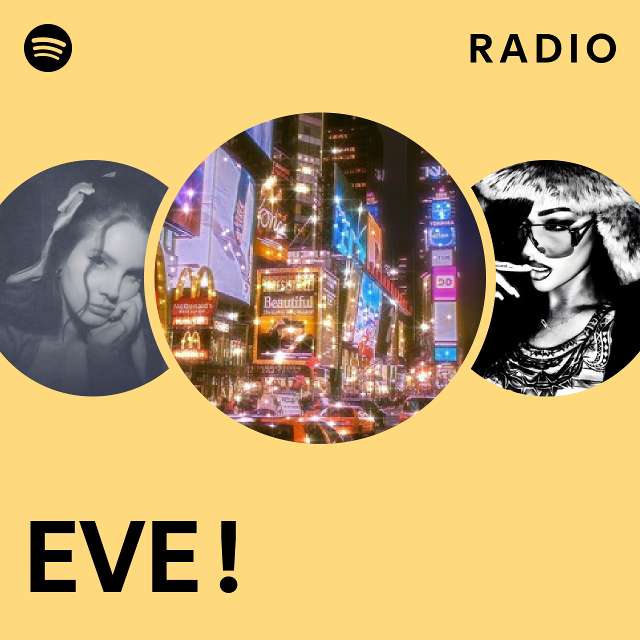 EVE ! Radio - playlist by Spotify | Spotify