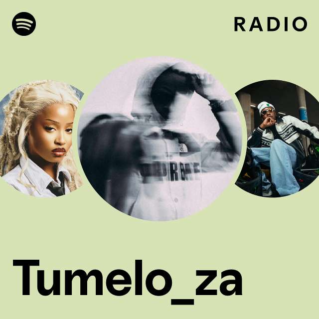 Tumelo_za Radio - playlist by Spotify | Spotify