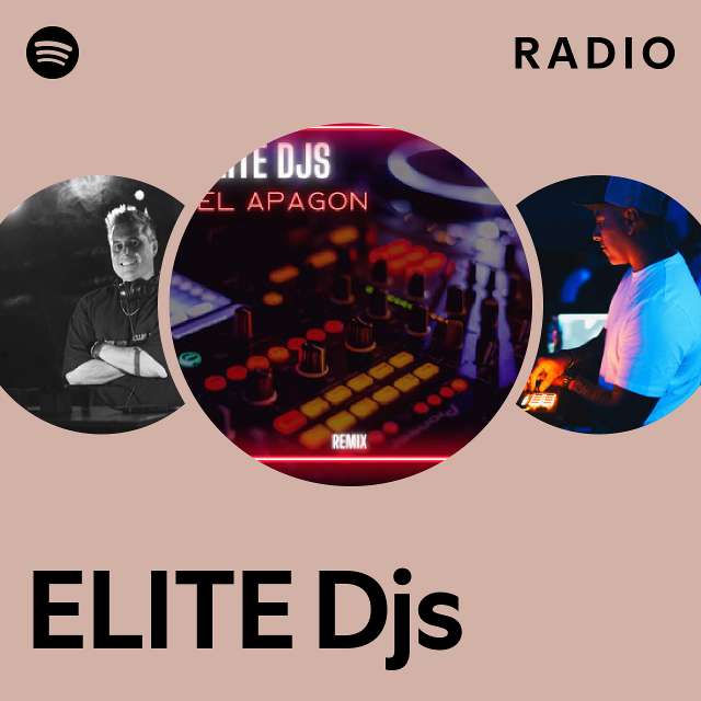 ELITE Djs Radio - playlist by Spotify | Spotify