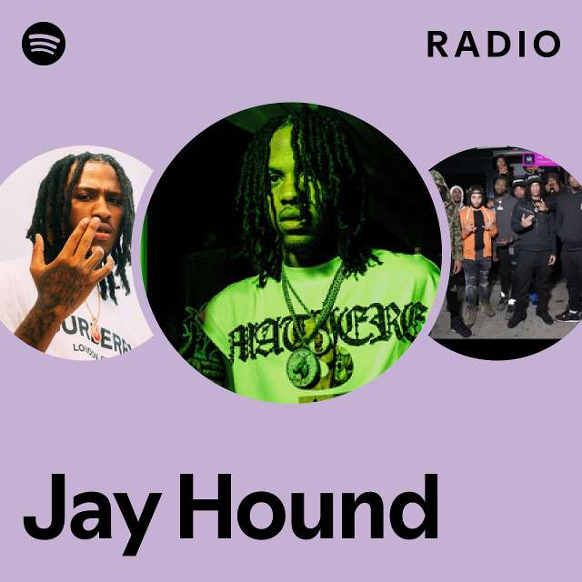 Jay Hound Radio - playlist by Spotify | Spotify