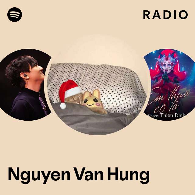 Nguyen Van Hung Radio - playlist by Spotify | Spotify