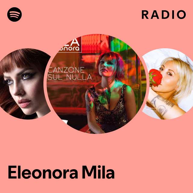 Eleonora Mila Radio - playlist by Spotify | Spotify