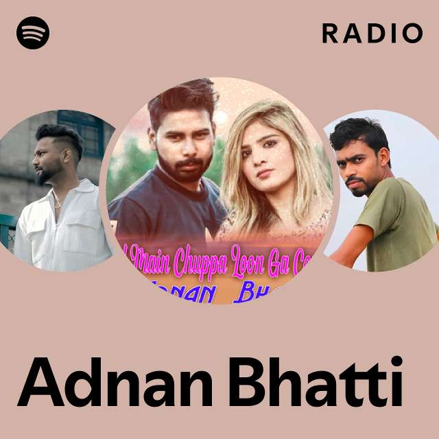 Adnan Bhatti Radio - playlist by Spotify | Spotify
