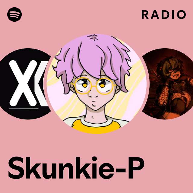Skunkie-P Radio - playlist by Spotify | Spotify