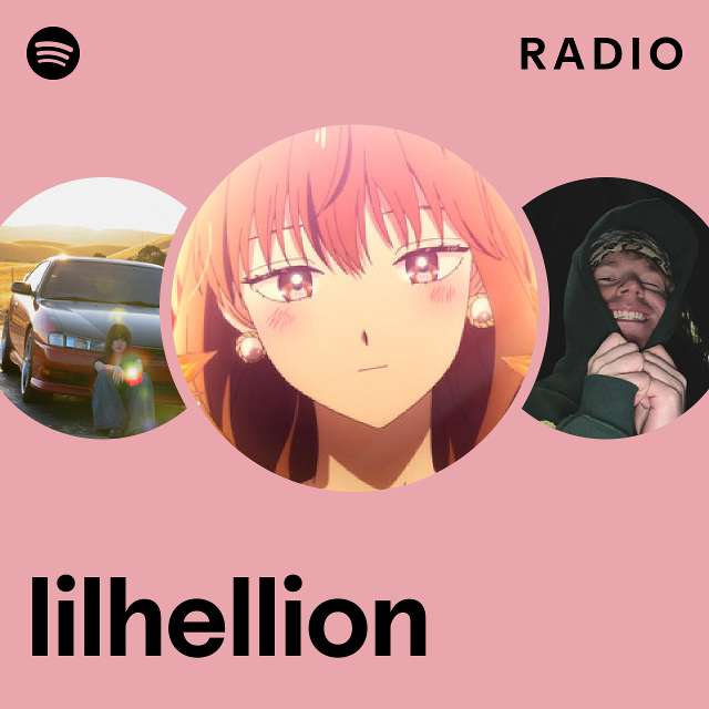 lilhellion Radio - playlist by Spotify | Spotify