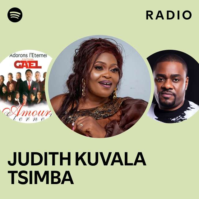 JUDITH KUVALA TSIMBA Radio - playlist by Spotify | Spotify
