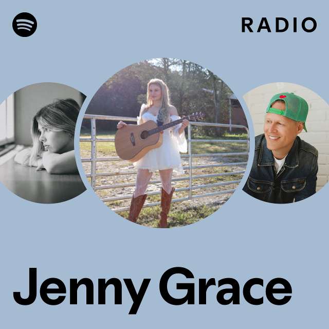 Jenny Grace Radio - playlist by Spotify | Spotify