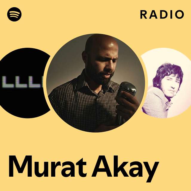 Murat Akay Radio - playlist by Spotify | Spotify