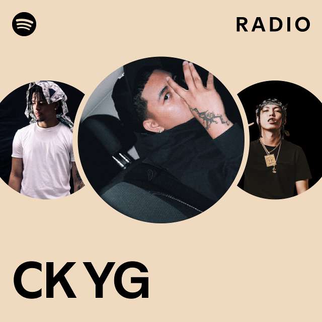 CK YG Radio - playlist by Spotify | Spotify