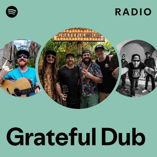 Grateful Dub Radio - playlist by Spotify | Spotify