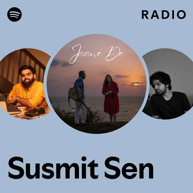 Susmit Sen Radio - playlist by Spotify | Spotify