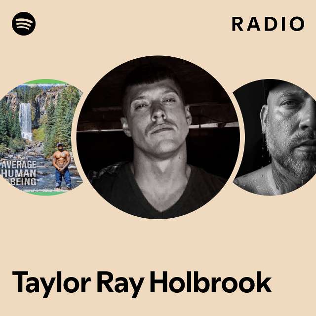 Taylor Ray Holbrook Radio - playlist by Spotify | Spotify
