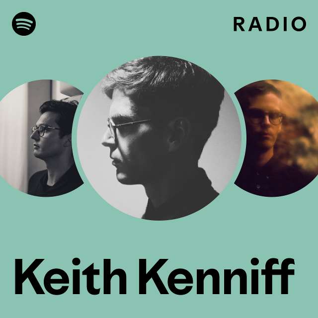 Keith Kenniff Radio - playlist by Spotify | Spotify