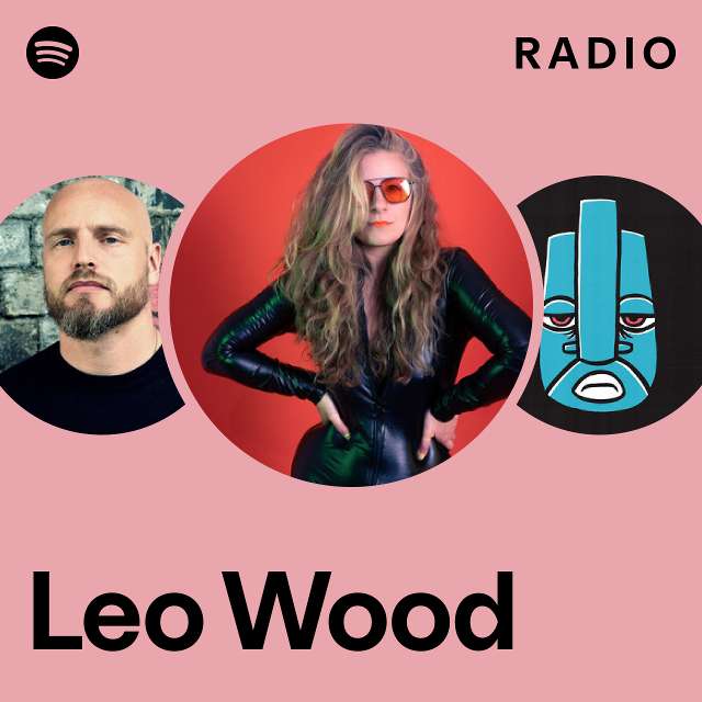 Leo Wood Radio - playlist by Spotify | Spotify