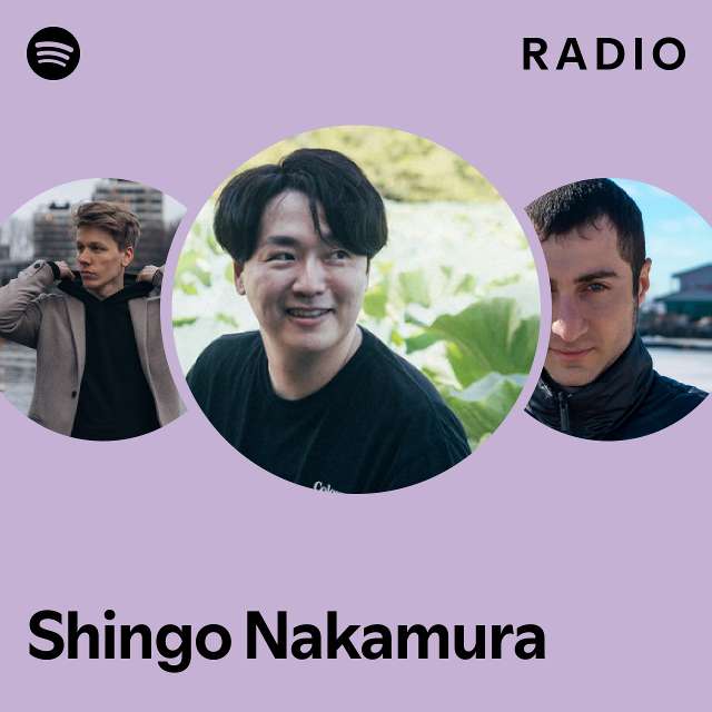 Shingo Nakamura Radio - playlist by Spotify | Spotify
