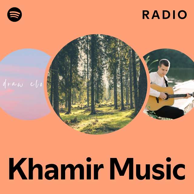 Khamir Music Radio - playlist by Spotify | Spotify