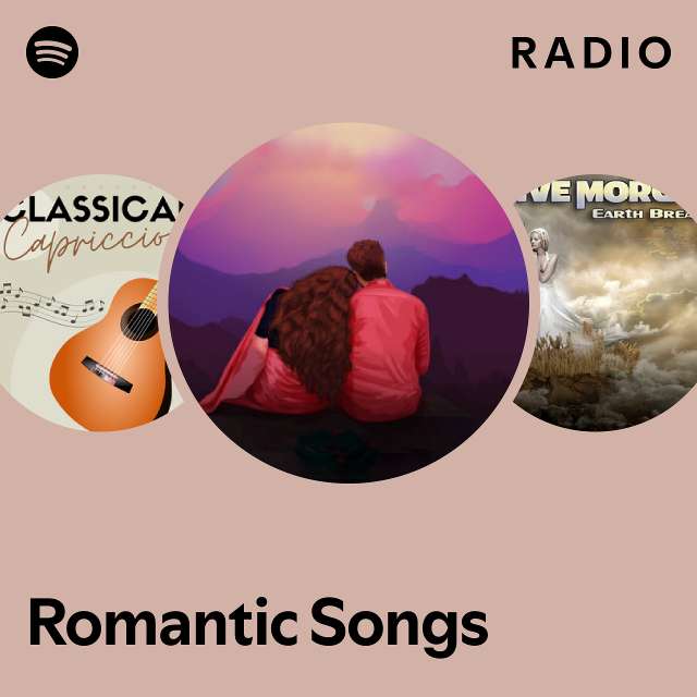 Romantic Songs Radio - playlist by Spotify | Spotify