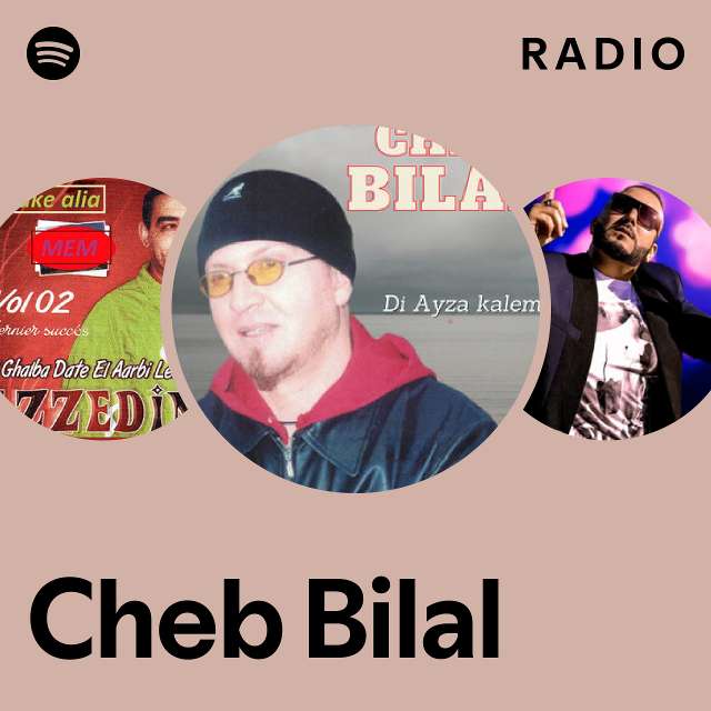 Cheb Bilal Radio - playlist by Spotify | Spotify