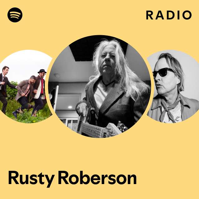 Rusty Roberson Radio - playlist by Spotify | Spotify