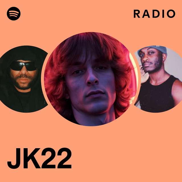 JK22 Radio - playlist by Spotify | Spotify
