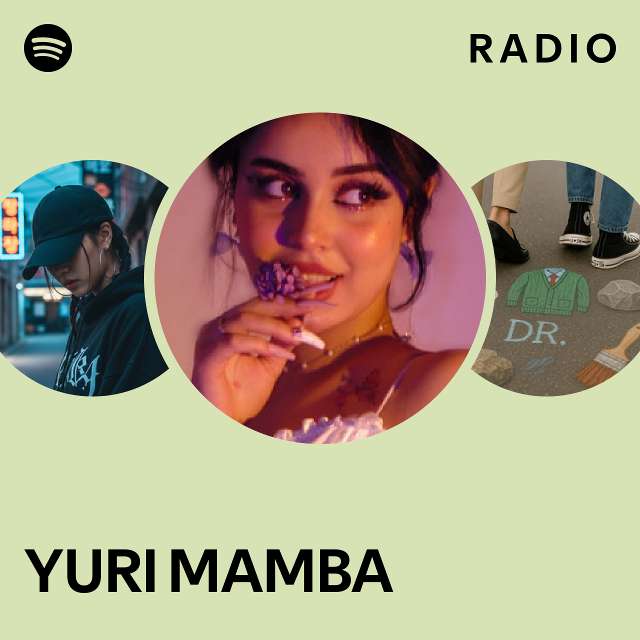 YURI MAMBA Radio - playlist by Spotify | Spotify