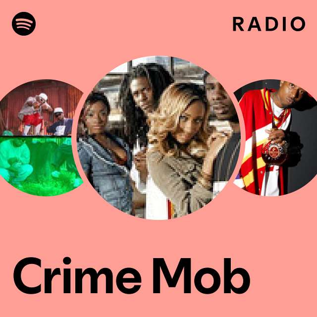 Crime Mob Radio - playlist by Spotify | Spotify
