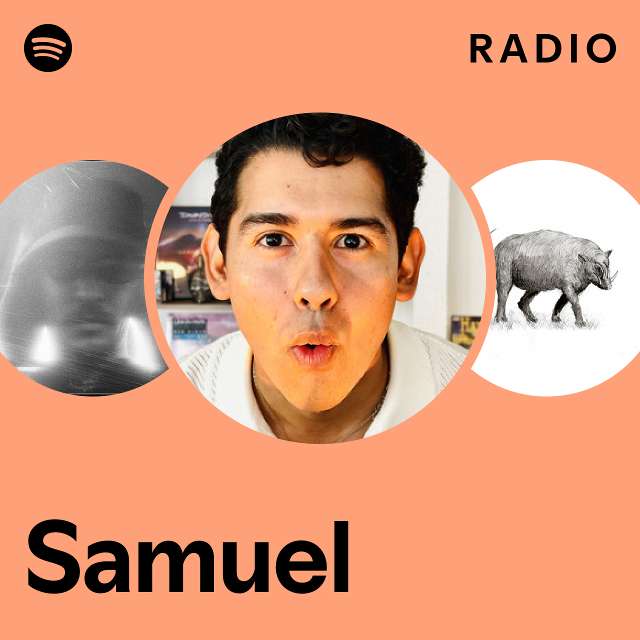 Samuel Radio - playlist by Spotify | Spotify