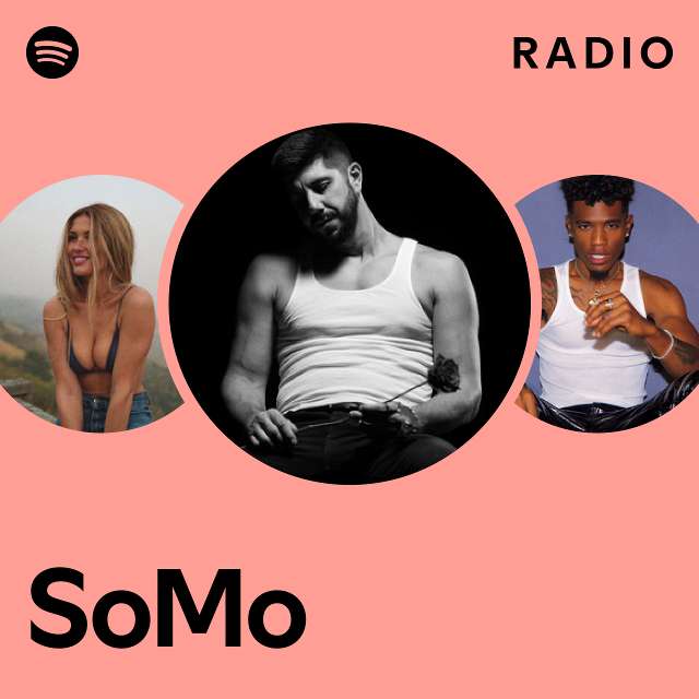 SoMo Radio - playlist by Spotify | Spotify