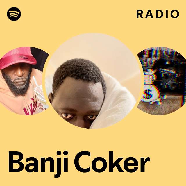 Banji Coker Radio - playlist by Spotify | Spotify