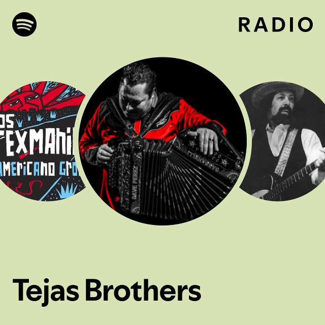 Tejas Brothers Radio - playlist by Spotify | Spotify