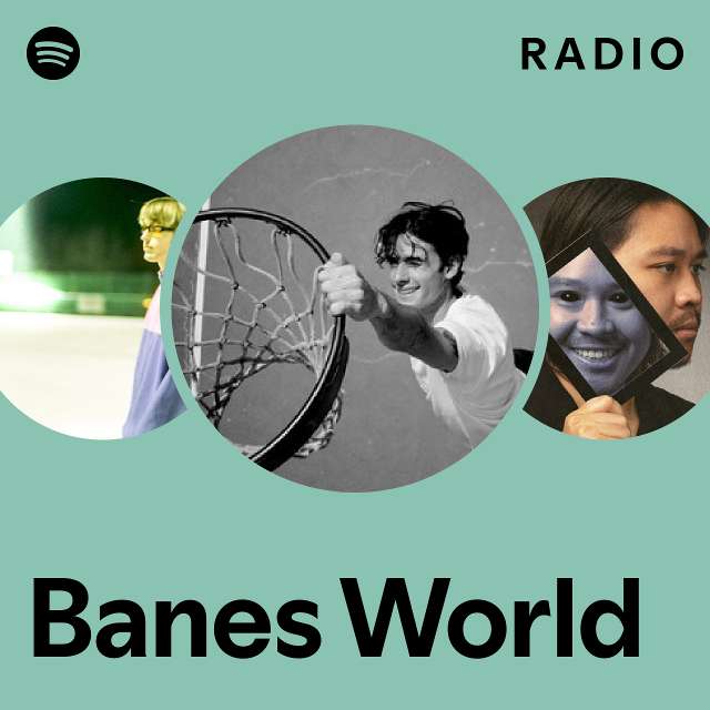 Banes World Radio - playlist by Spotify | Spotify