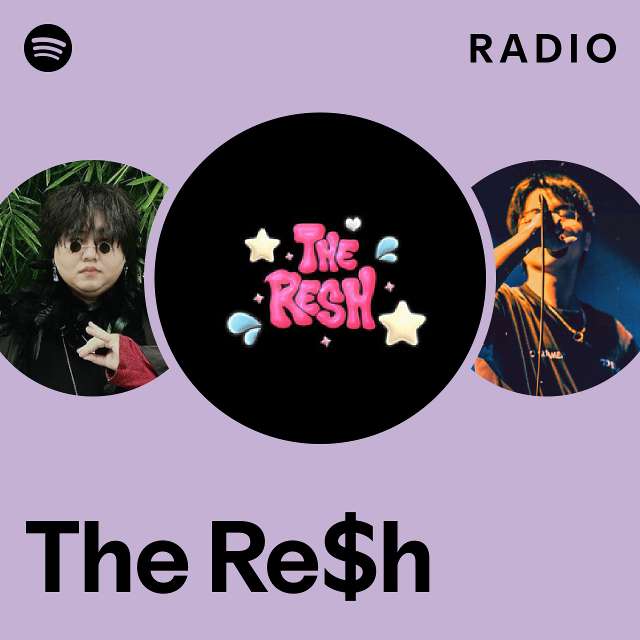 The Re$h Radio - playlist by Spotify | Spotify