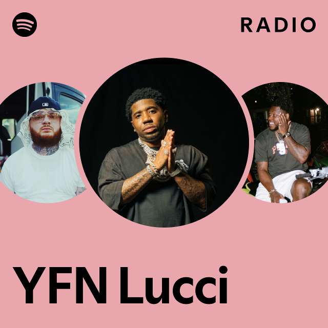 YFN Lucci Radio - playlist by Spotify | Spotify