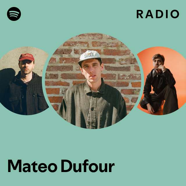 Mateo Dufour Radio - playlist by Spotify | Spotify