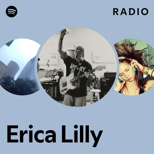 Erica Lilly Radio - playlist by Spotify | Spotify