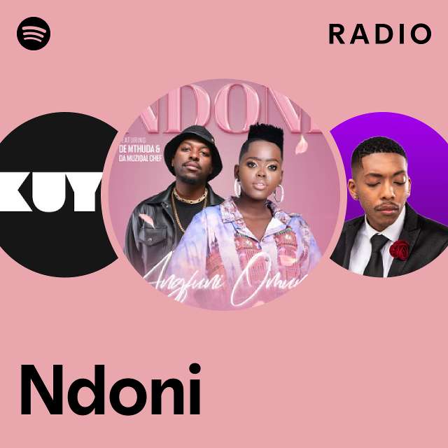 Ndoni Radio - playlist by Spotify | Spotify