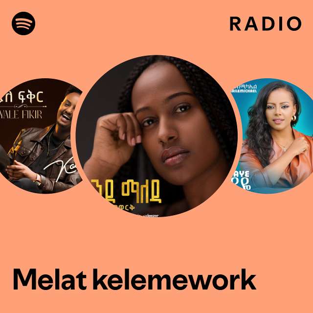 Melat kelemework Radio - playlist by Spotify | Spotify
