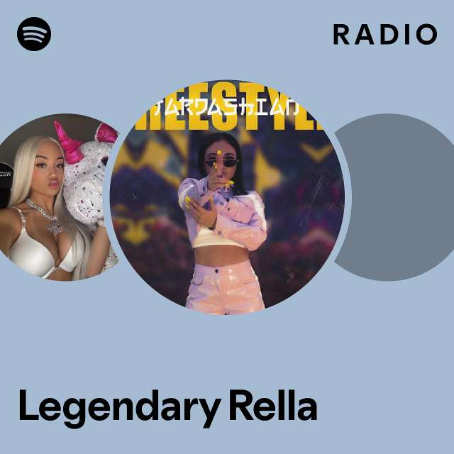Legendary Rella Radio - playlist by Spotify | Spotify