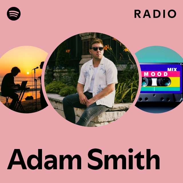 Adam Smith Radio - playlist by Spotify | Spotify