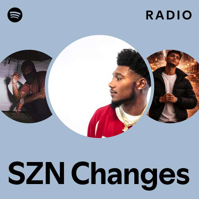 SZN Changes Radio - playlist by Spotify | Spotify